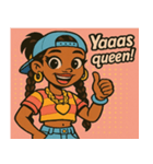 Yaaas Girl！ | LINEスタンプ | aquie